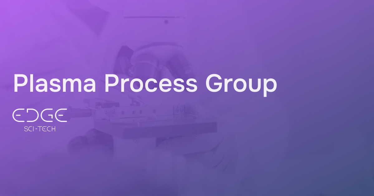 Plasma Process Group | EDGE Sci-Tech